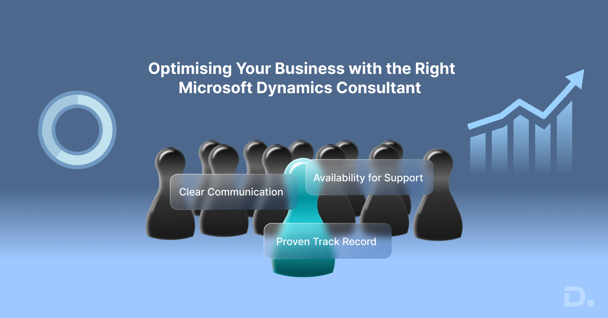 Optimising Your Business with the Right Microsoft Dynamics Consultant