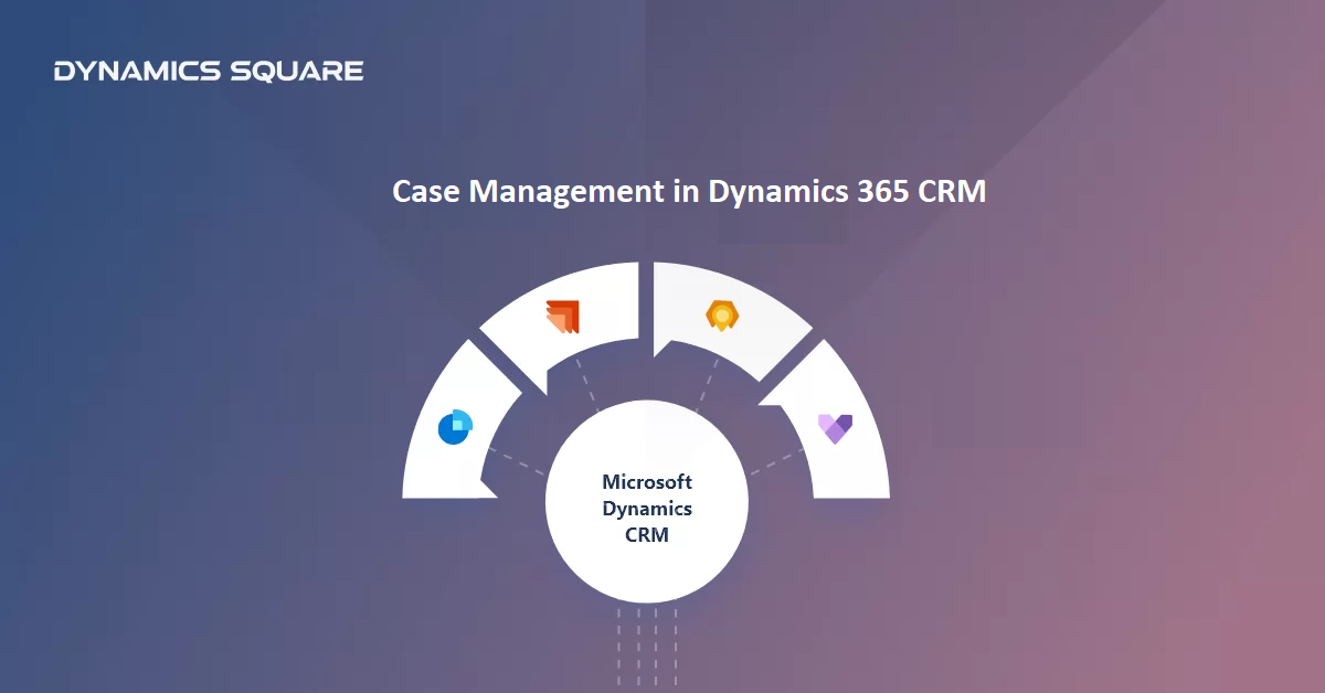 Case Management in Dynamics 365 Customer Service